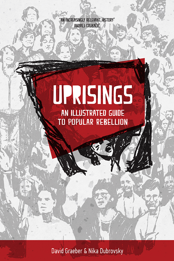 Uprisings: An Illustrated Guide to Popular Rebellion