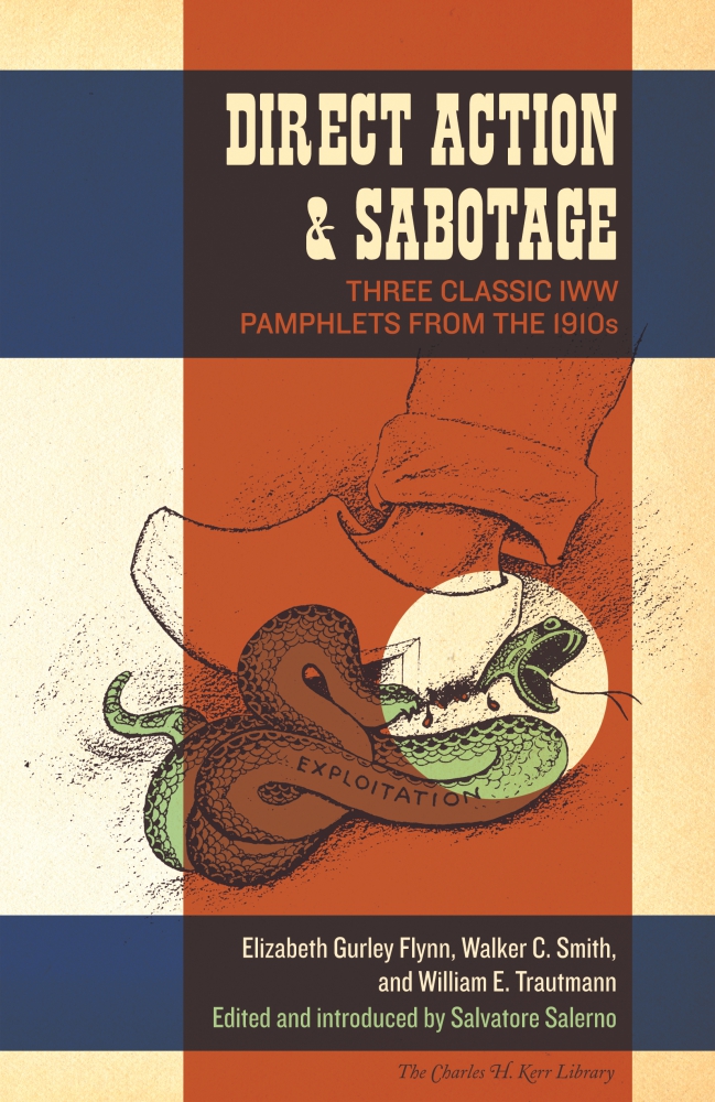 Direct Action & Sabotage: Three Classic IWW Pamphlets from the 1910s (e ...